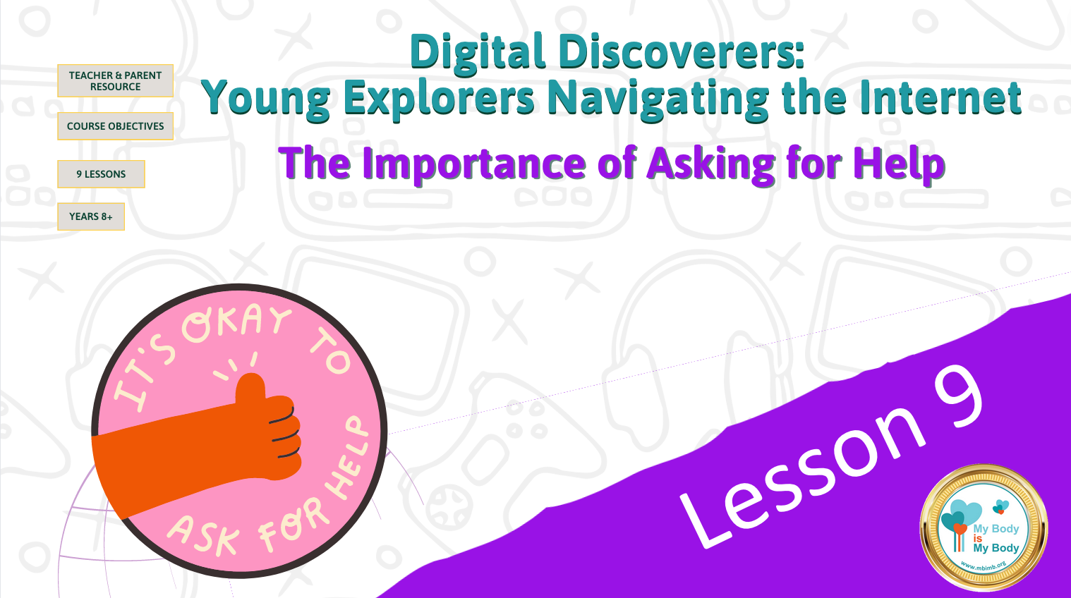 Lesson 9: The Importance Of Asking For Help - My Body Is My Body