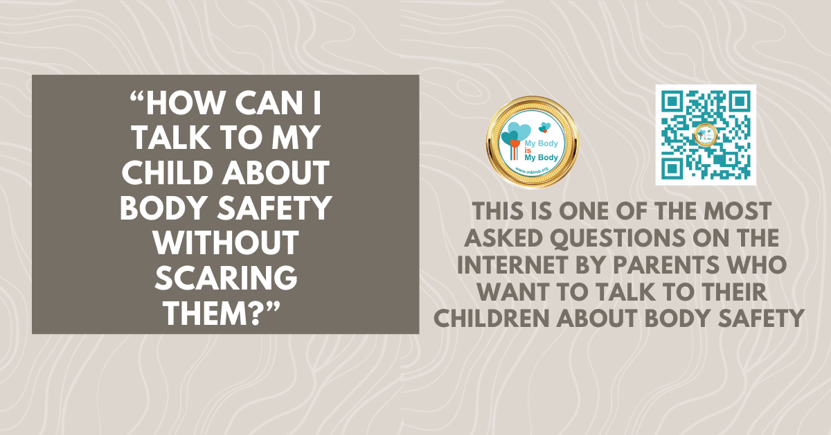 How can I talk to my child about body safety without scaring them? - My ...